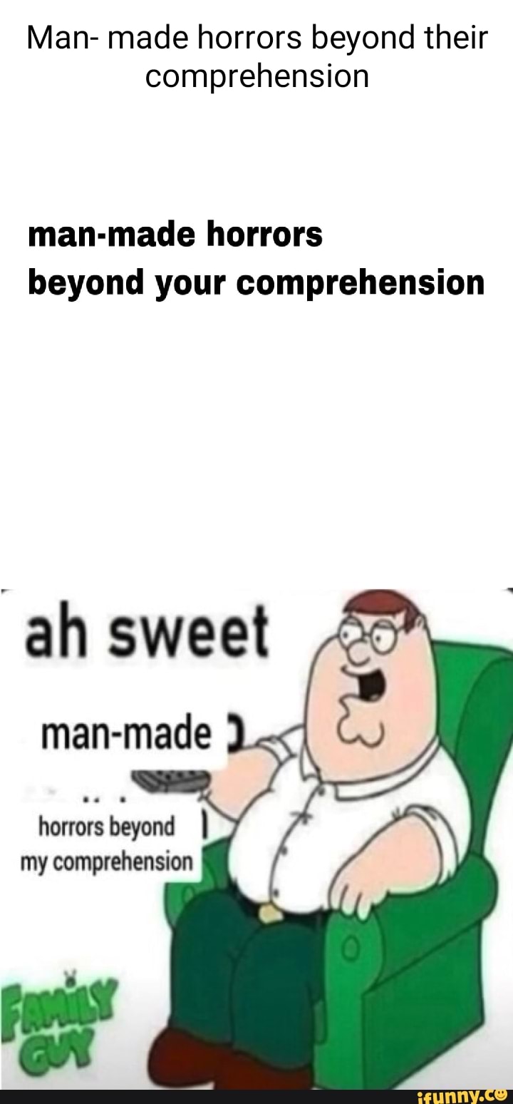 Man- made horrors beyond their comprehension man-made horrors beyond ...
