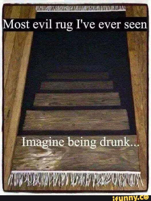 Most evil rug ve ever seen Imagine being drunk... - iFunny