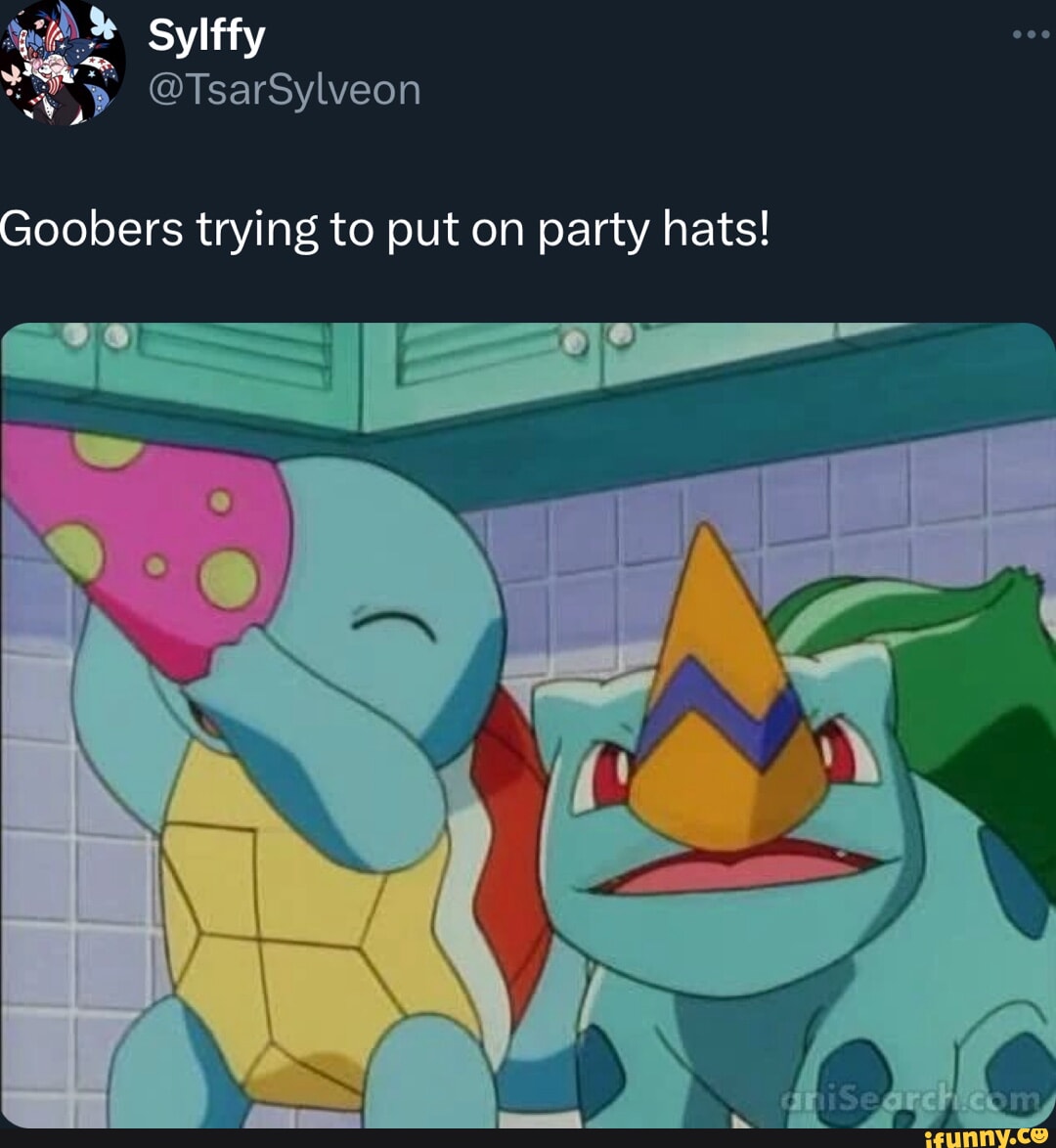@TsarSylveon Goobers trying to put on party hats! - iFunny
