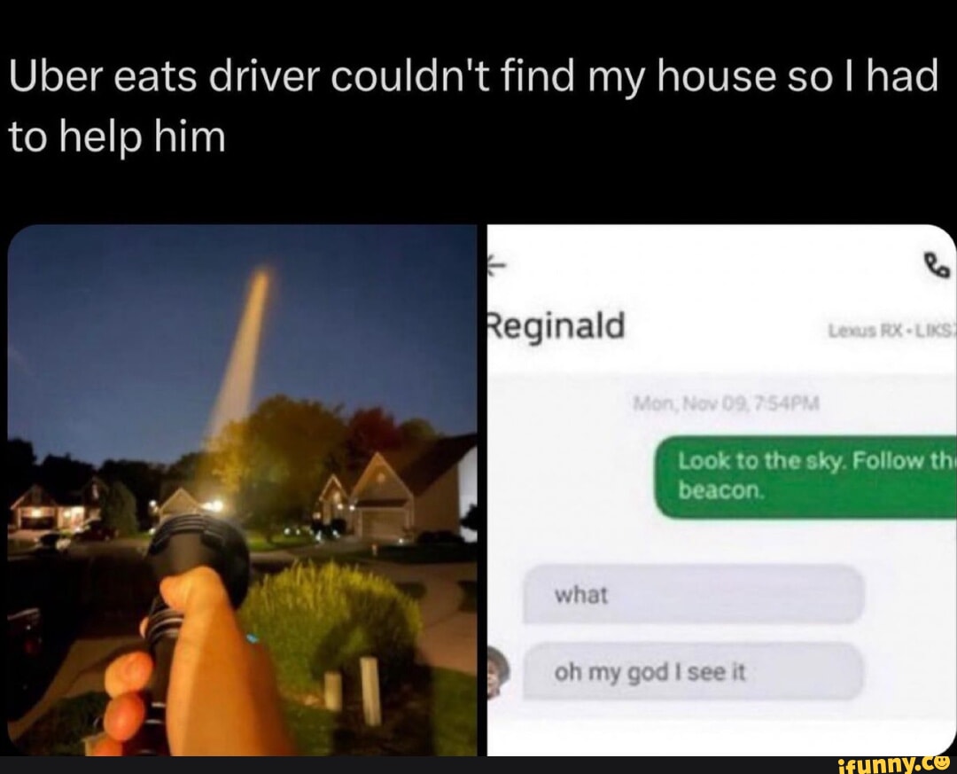 Uber eats driver couldn't find my house so I had to help him Look to ...
