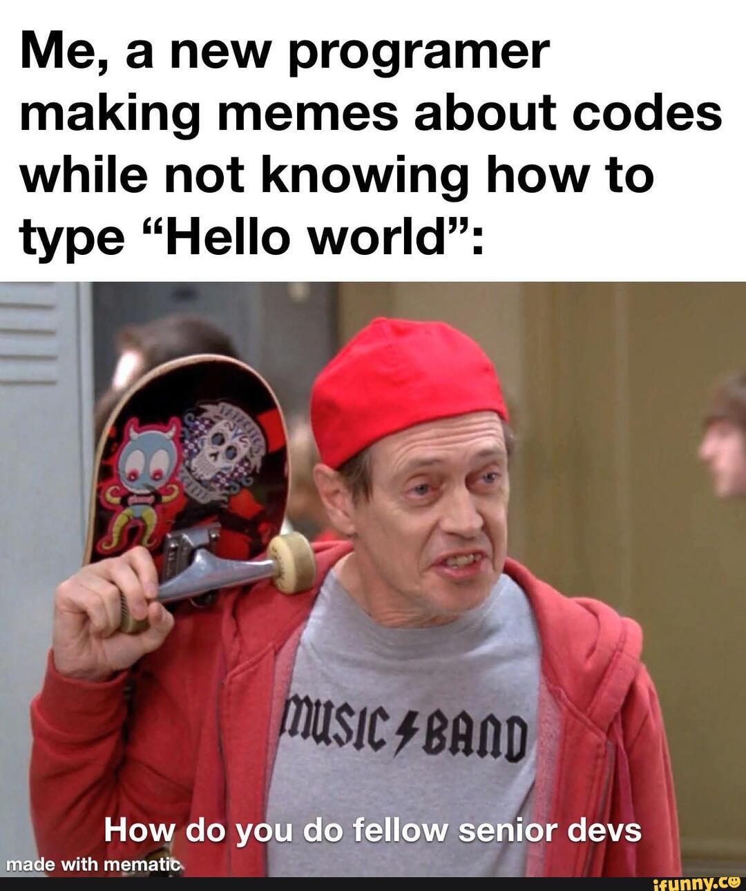 Me, a new Programmer making memes about codes while not knowing how to ...
