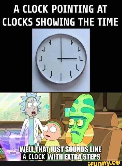 A CLOCK POINTING AT CLOCKS SHOWING THE TIME - iFunny