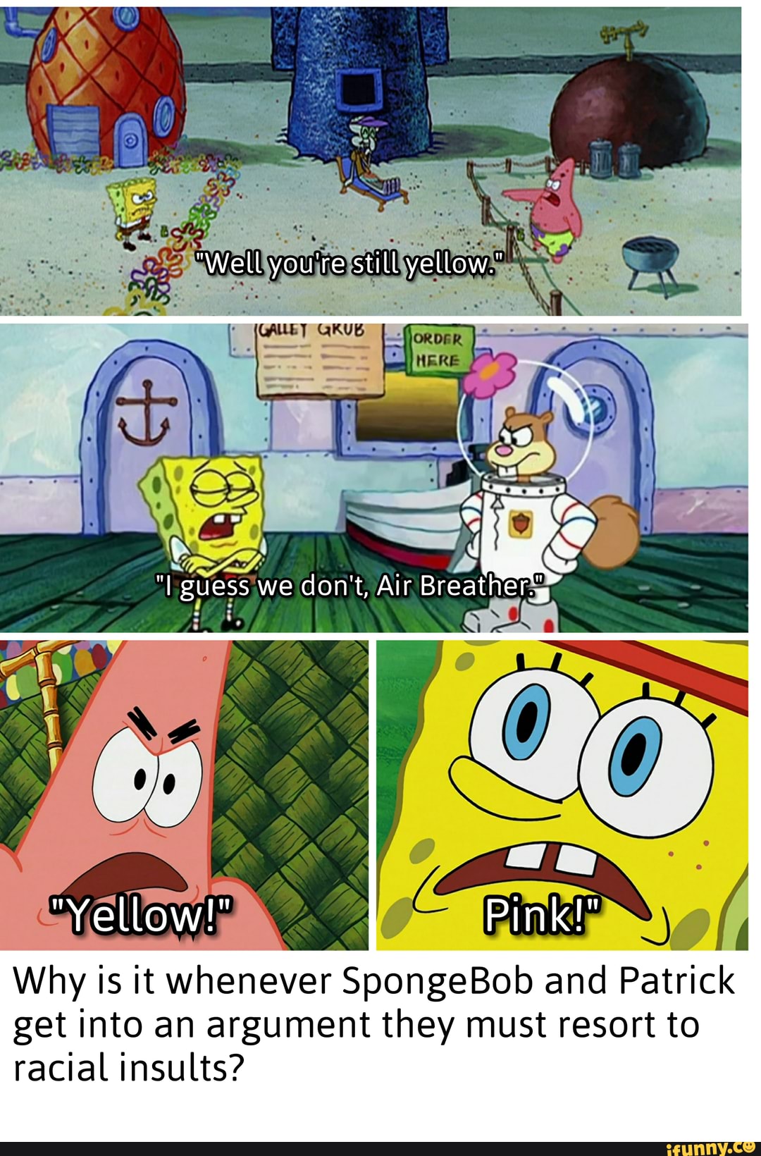 Why Is it whenever SpongeBob and Patrick get into an argument they must ...