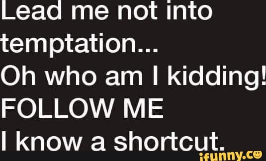 Shortcut memes. Best Collection of funny Shortcut pictures on iFunny