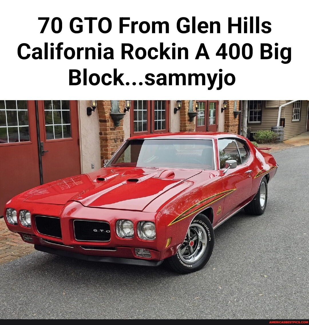 70 GTO From Glen Hills California Rockin A 400 Big Block...sammyjo ...