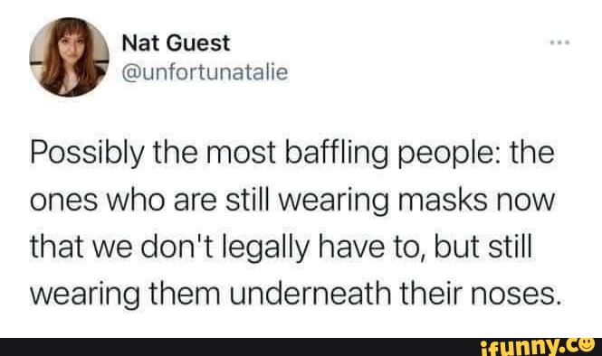 Nat Guest Possibly the most baffling people: the ones who are still ...