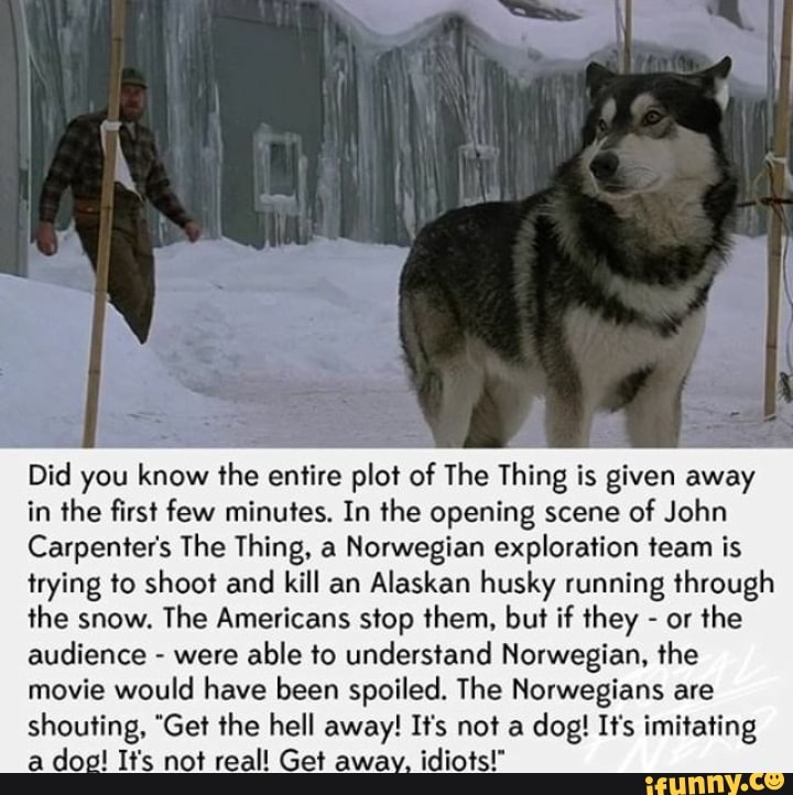 Did you know the entire plot of The Thing is given away 'In the ﬁrst ...