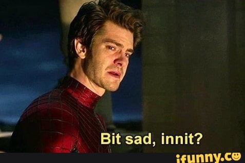 Bit sad, innit? - iFunny