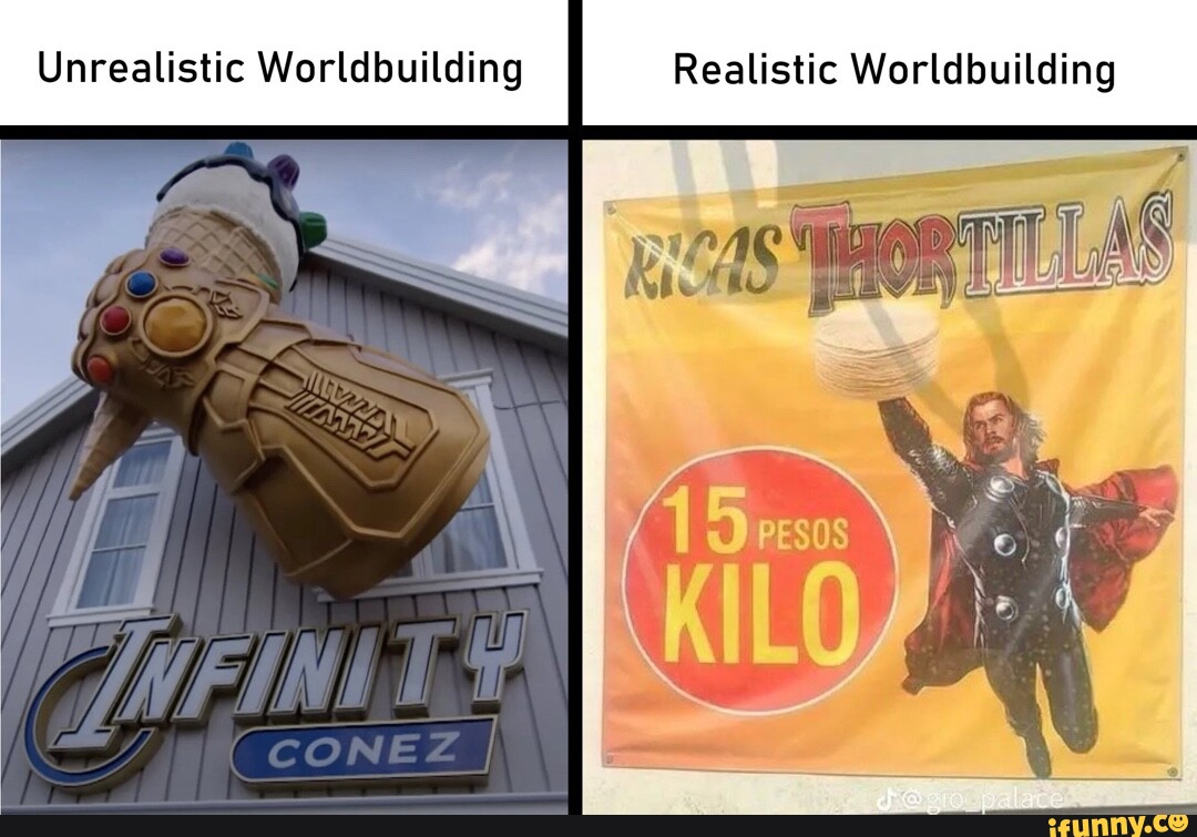 Unrealistic Worldbuilding Realistic Worldbuilding - iFunny