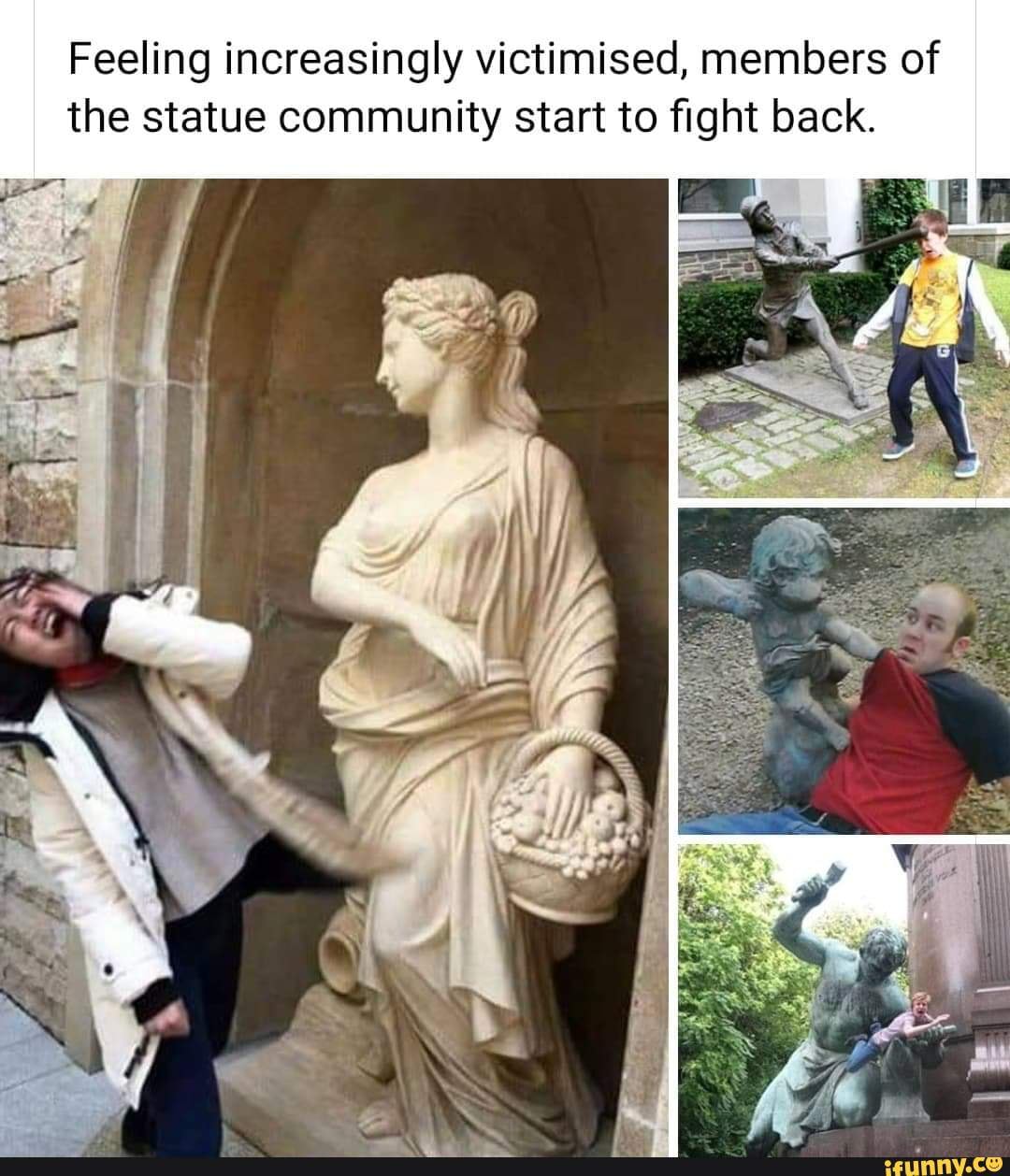 Feeling increasingly victimised, members of the statue community start ...