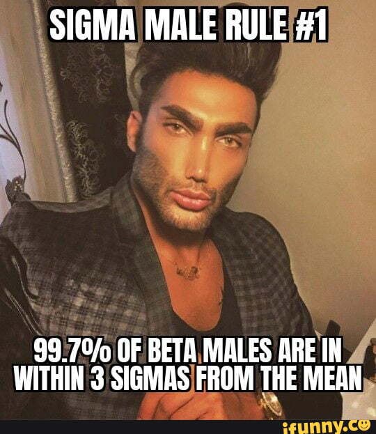 Sigma_male memes. Best Collection of funny Sigma_male pictures on iFunny
