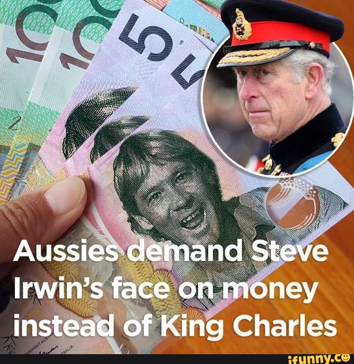 Aussies demand Steve Irwin's face on money instead of King Charles - iFunny