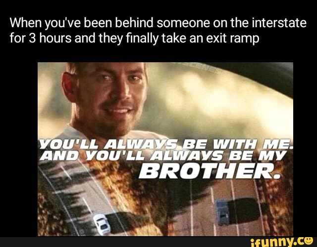 When you've been behind someone on the interstate for 3 hours and they ...