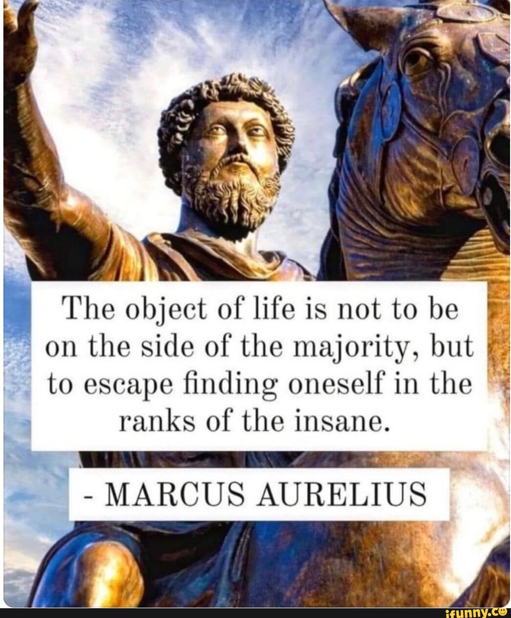 The object of life is not to be I on the side of the majority, but I I ...