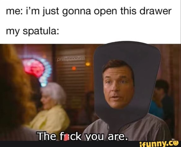 Drawer memes. Best Collection of funny Drawer pictures on iFunny