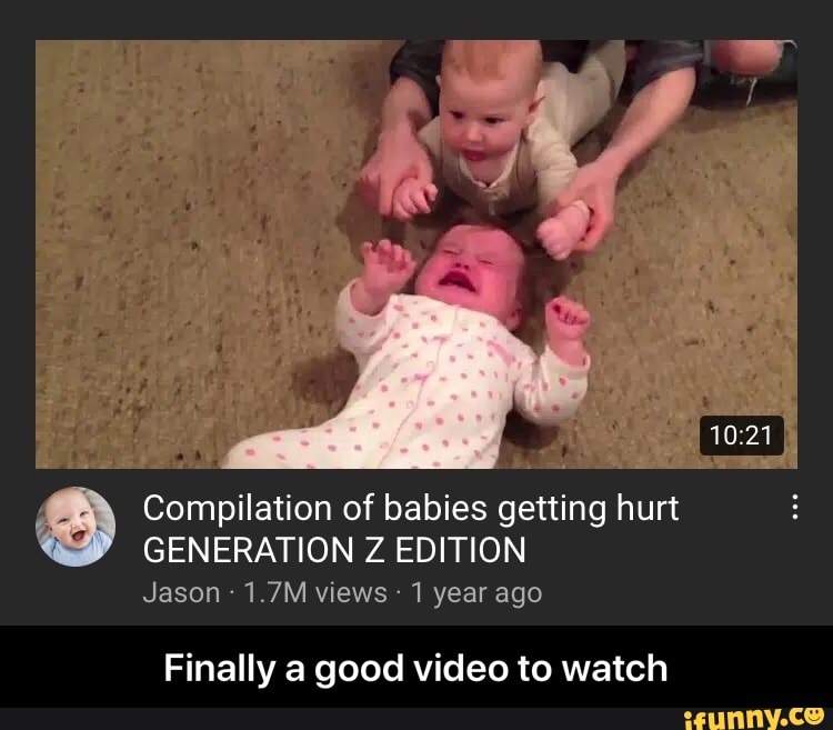 Compilation of babies getting hurt GENERATION Z EDITION Jason 1.7M ...
