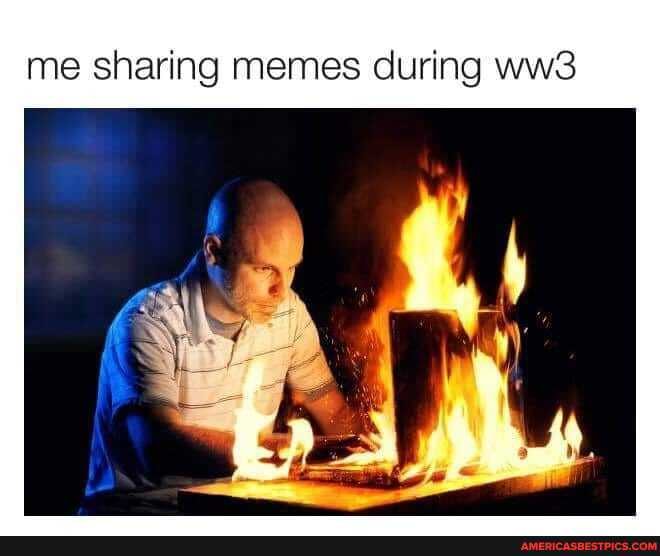Me sharing memes during - America’s best pics and videos