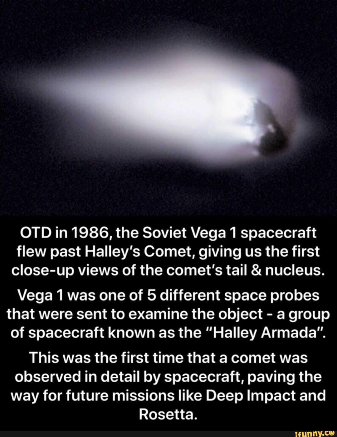 OTD in 1986, the Soviet Vega 1 spacecraft flew past Halley’s Comet ...