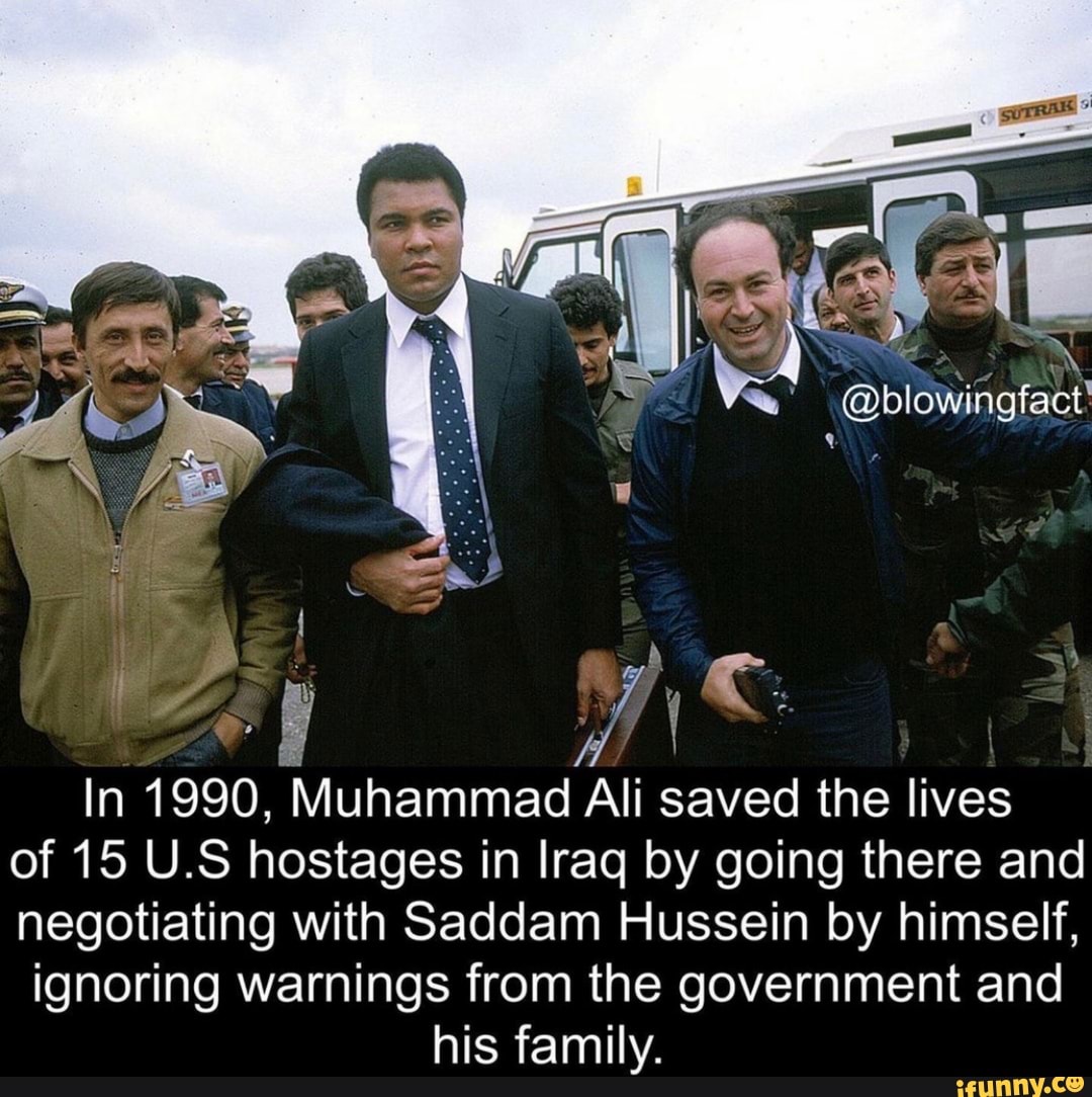 Owingfact In 1990, Muhammad Ali saved the lives of 15 U.S hostages in ...