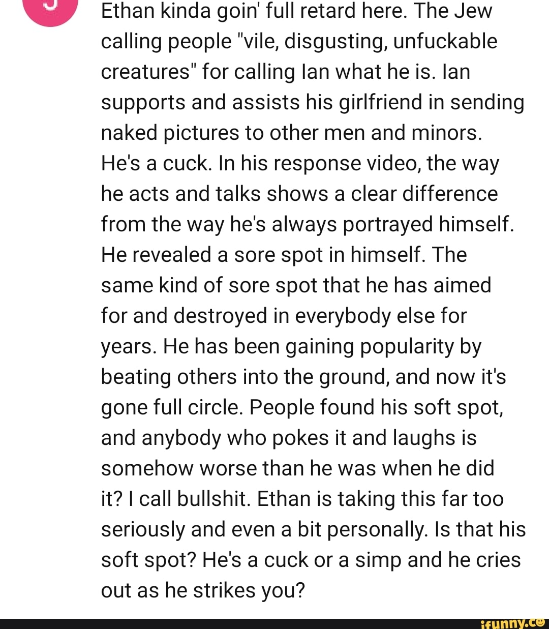 Nye Ethan kinda goin full retard here. The Jew calling people "vile ...