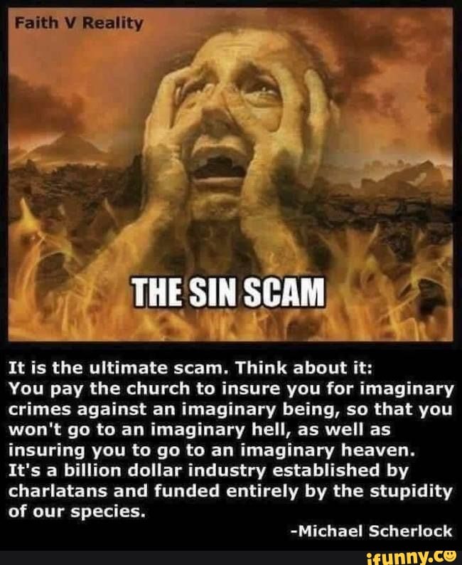 Faith Reality THE SIN SCAM It is the ultimate scam. Think about it: You ...