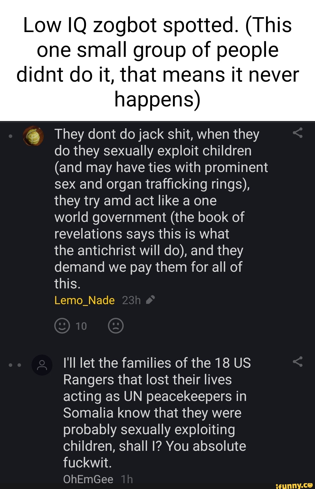 Low IQ zogbot spotted. (This one small group of people didnt do it ...