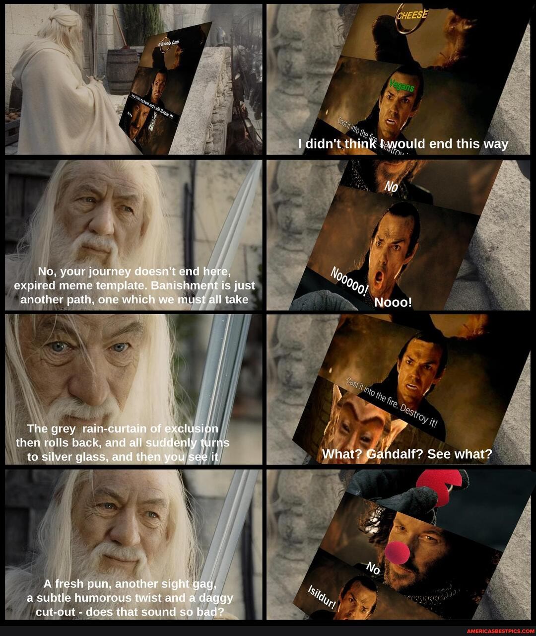 No, your journey doesn't end here. expired meme template. Banishment is ...