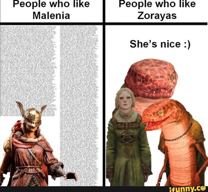 People WINO like Malenia People who like Zorayas She's nice - iFunny