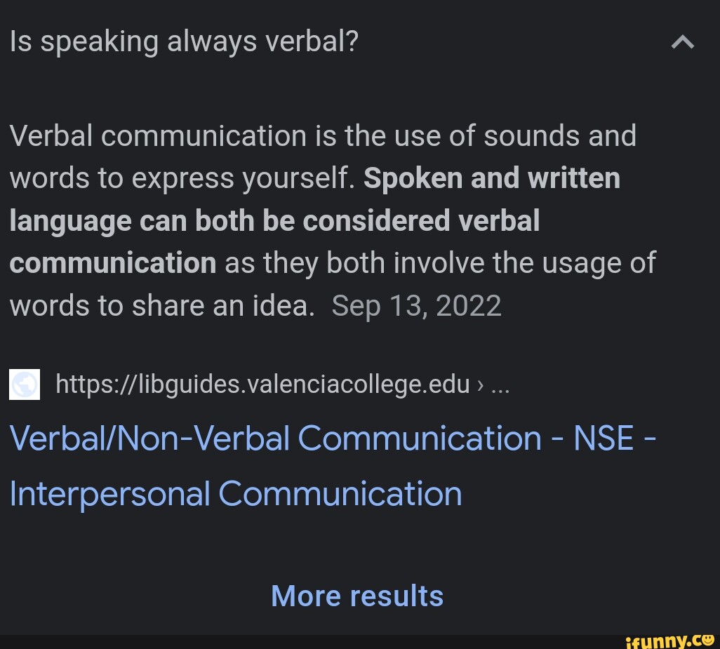 Is speaking always verbal? Verbal communication is the use of sounds ...