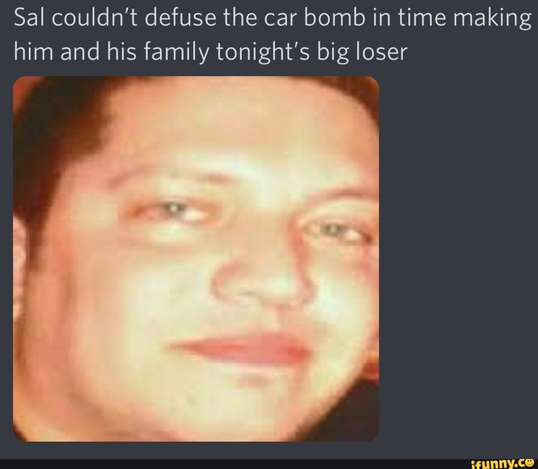 Sal couldn't defuse the car bomb in time making him and his family ...