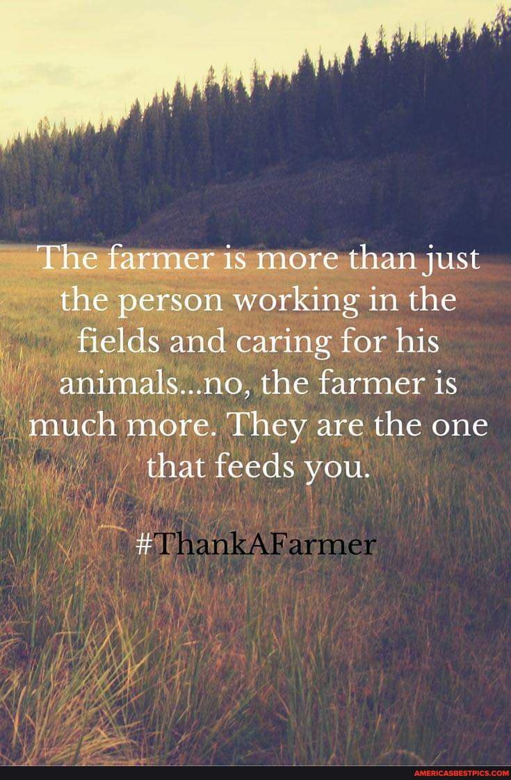The farmer is more than just the person working in the fields and ...