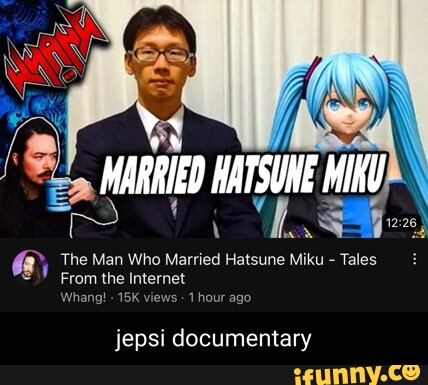 MARRIED HATSUNE The Man Who Married Hatsune Miku - Tales From the ...