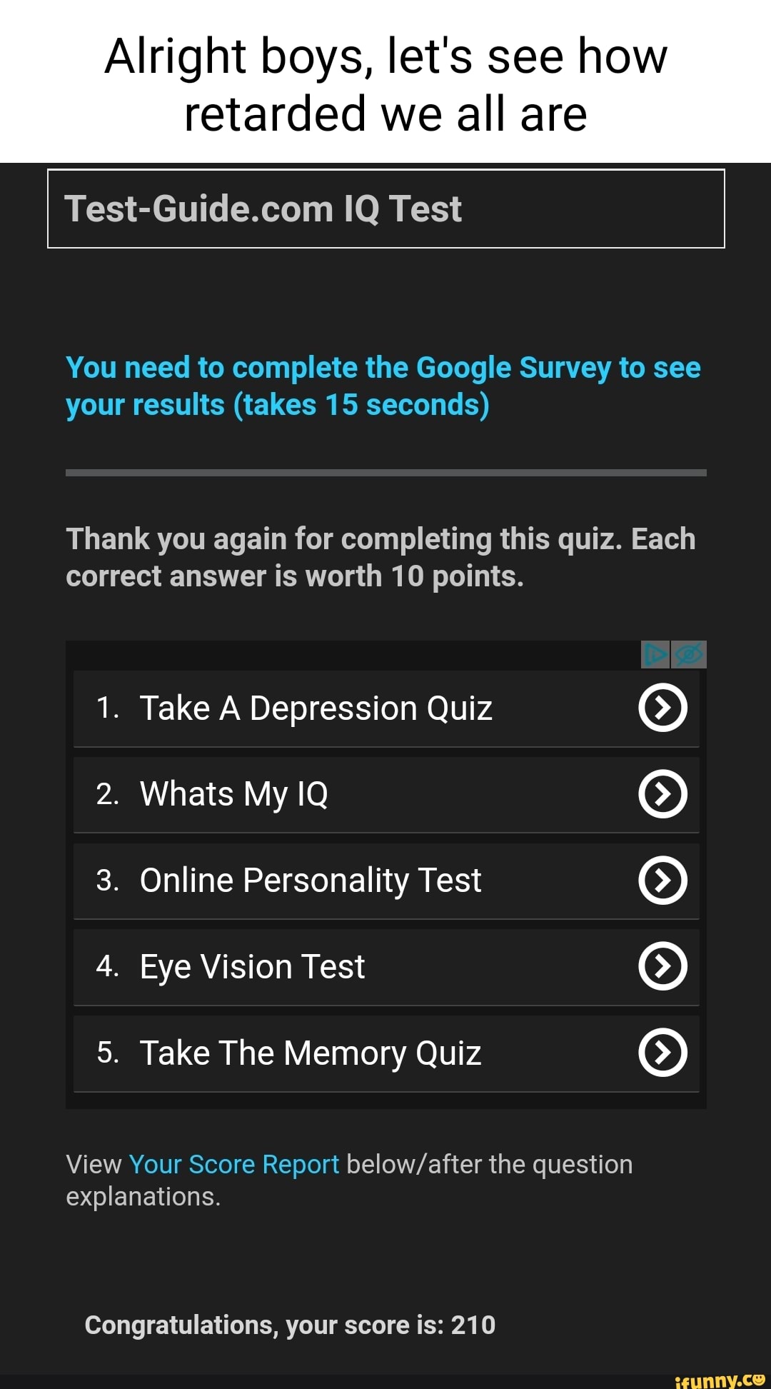 Alright boys, let's see how retarded we all are IQ Test You need to ...