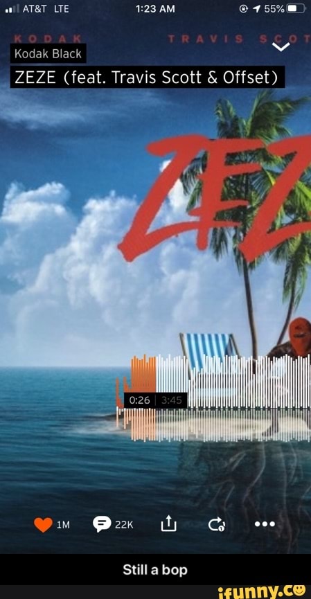 Kodak Black ZEZE (feat. Travis Scott Offset) - Still a bop - )