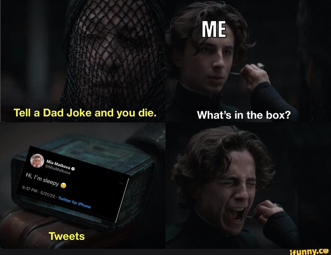 Hi sleepy, I’m dad. - Tell a Dad Joke and you die. 'Dy Twit ter or ipp ...