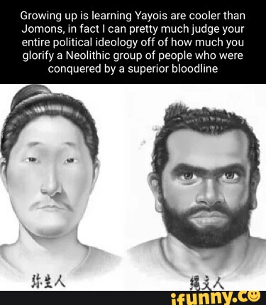 Growing up is learning Yayois are cooler than Jomons, in fact I can ...