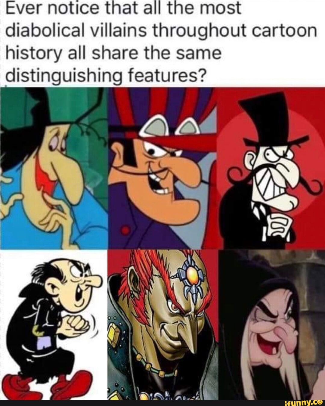 Ever notice that all the most diabolical villains throughout cartoon ...