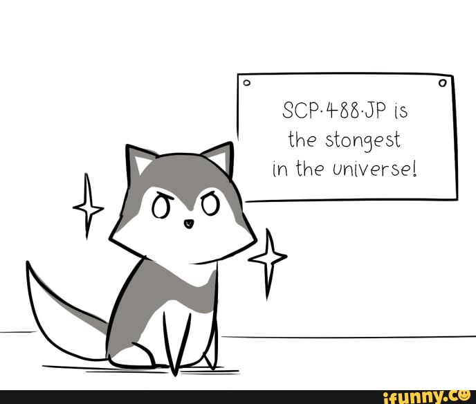SCP-488-JP is the stongest in the universe! - iFunny