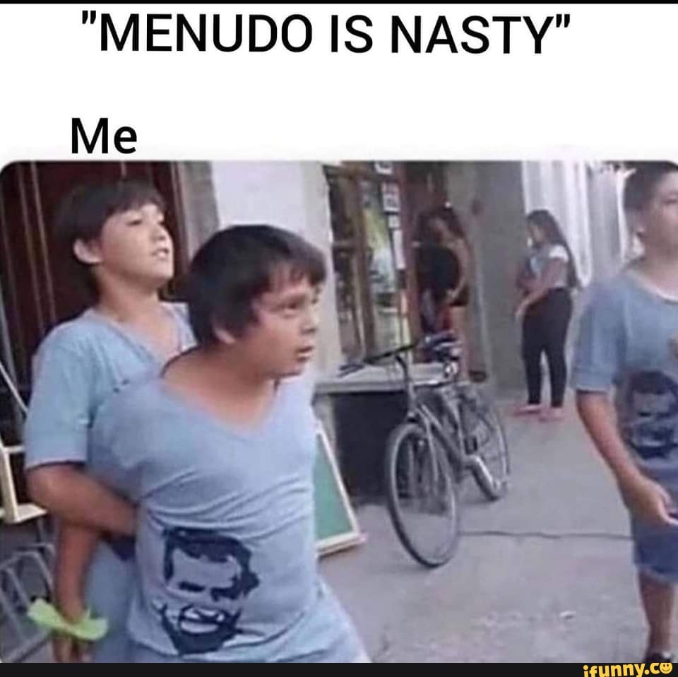 Menudo memes. Best Collection of funny Menudo pictures on iFunny