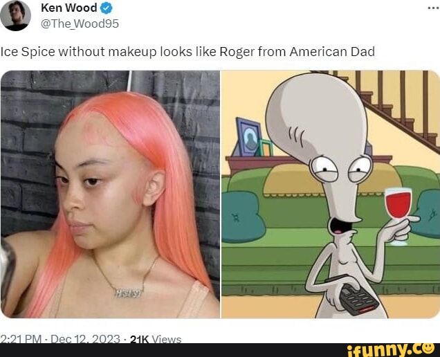Ken Wood @ @The Wood95 Ice Spice without makeup looks like Roger from ...