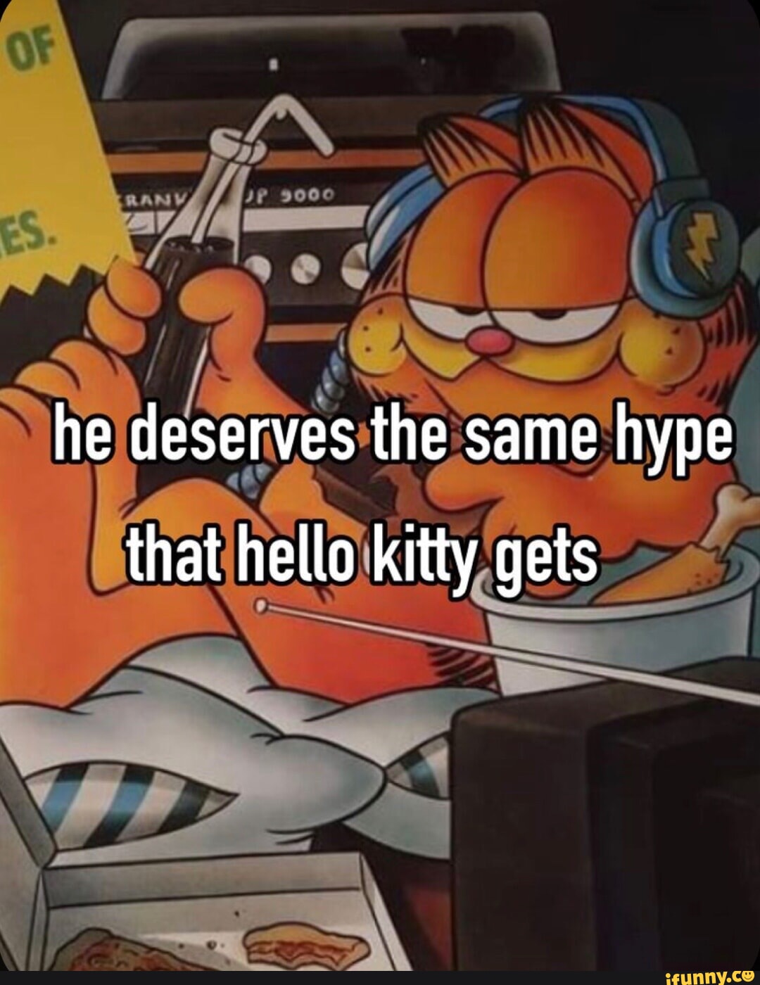 He deserves the same hype that hello kitty gets - iFunny