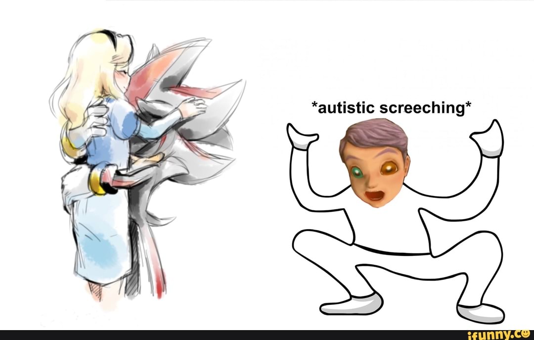 *autistic screeching* - )