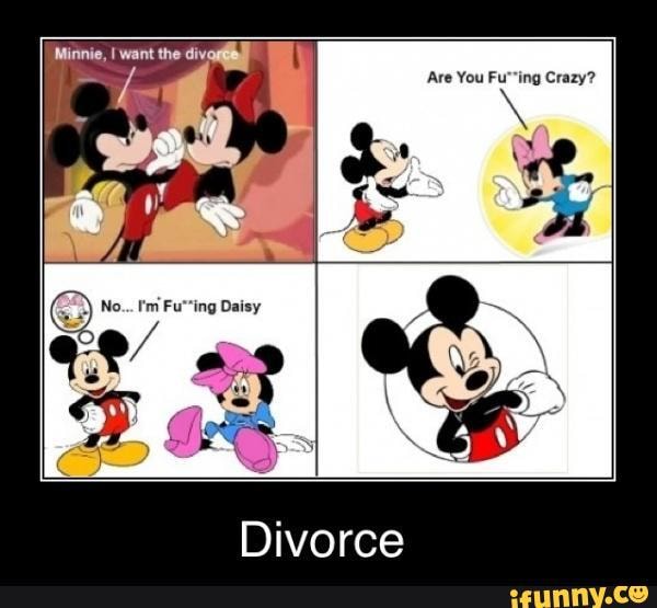 Hahah :) - Minnie, want I the divi Are You Crazy? Divorce - iFunny