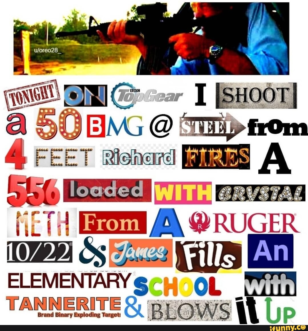 Tannerite memes. Best Collection of funny Tannerite pictures on iFunny