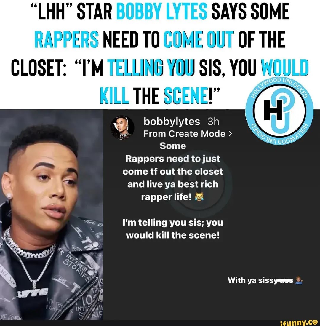 "LHH" STAR BOBBY LYTES SAYS SOME RAPPERS NEED COME OUT OF THE CLOSET ...