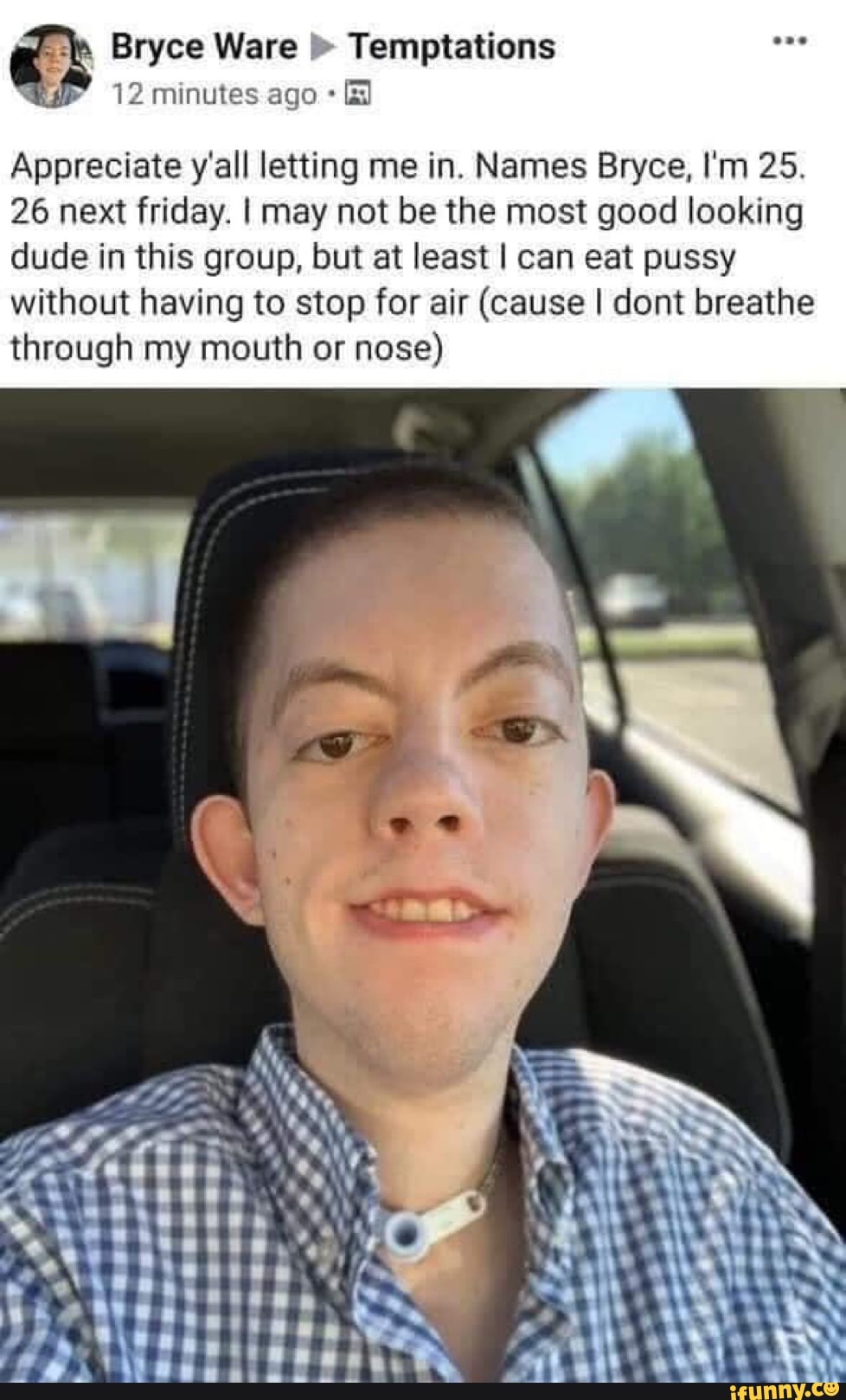 E: Bryce Ware Temptations 12 minutes ago Appreciate y'all letting me in ...