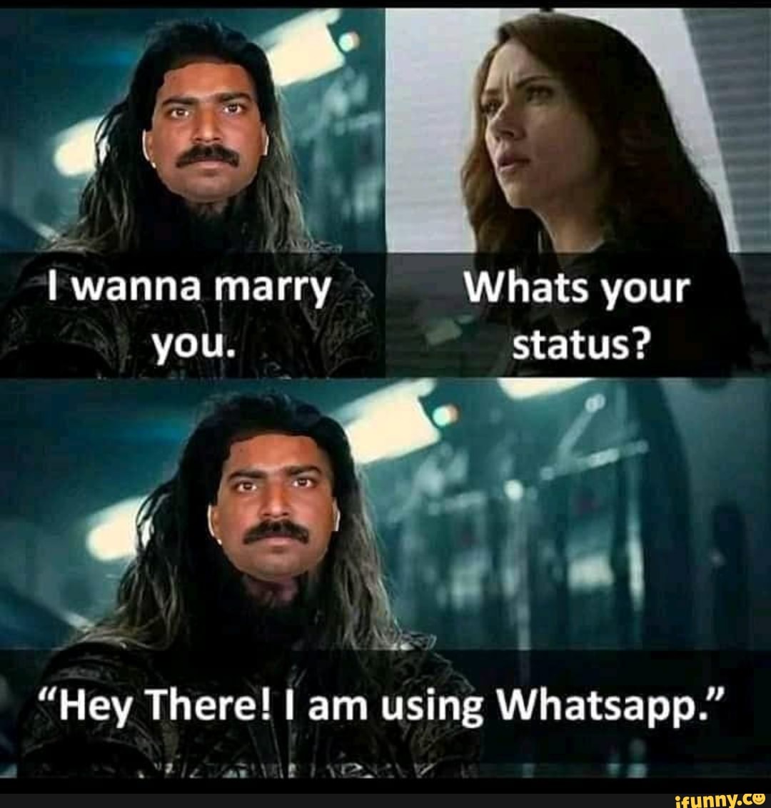 Wanna marry Whats your you. status? ak? "Hey There! I am using Whatsapp ...