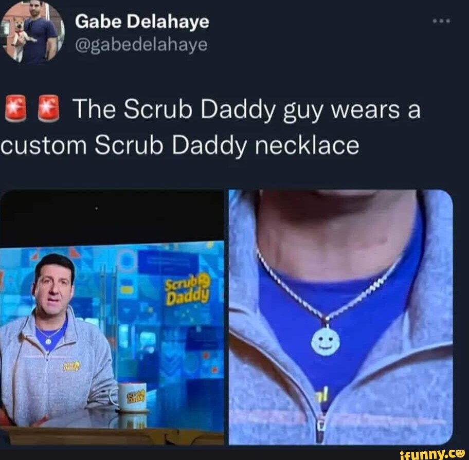 Gabe Delahaye The Scrub Daddy guy wears a custom Scrub Daddy necklace ...