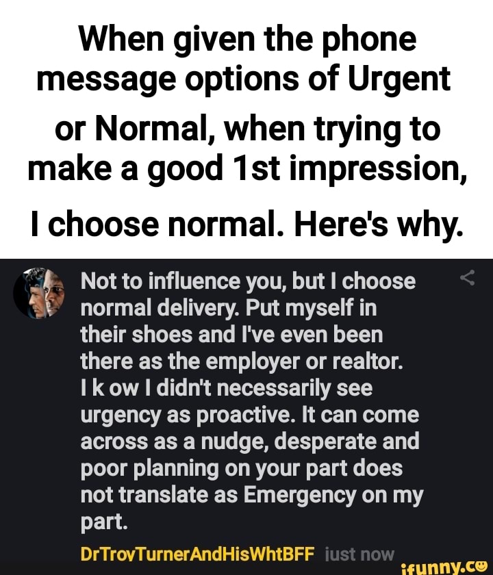 When given the phone message options of Urgent or Normal, when trying ...