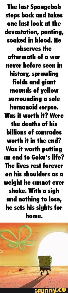 The last Spongebob steps back and takes one last look at the ...